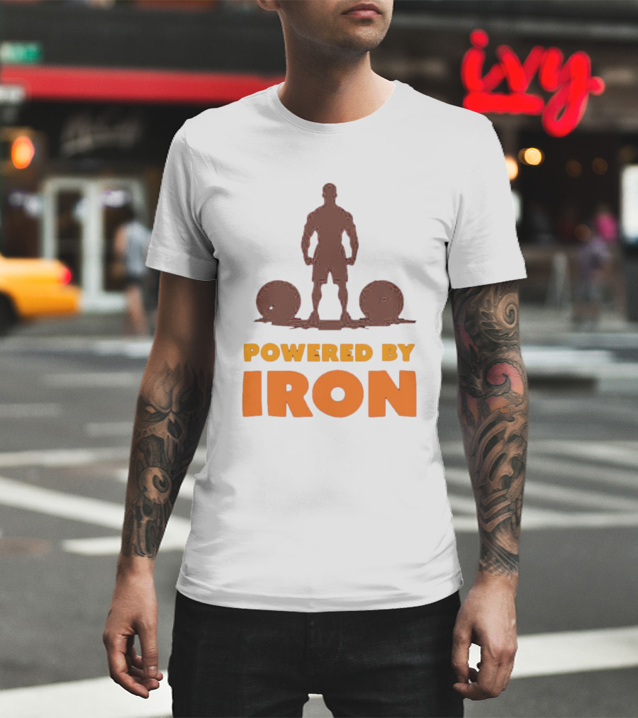 Powered By Iron Muscular Strength And Fitness Motivation T-Shirt