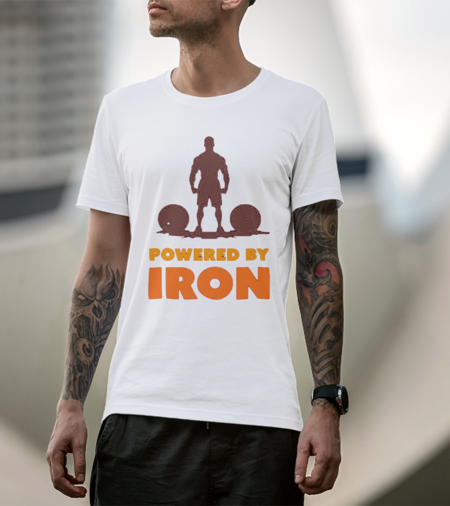 Powered By Iron Muscular Strength And Fitness Motivation T-Shirt