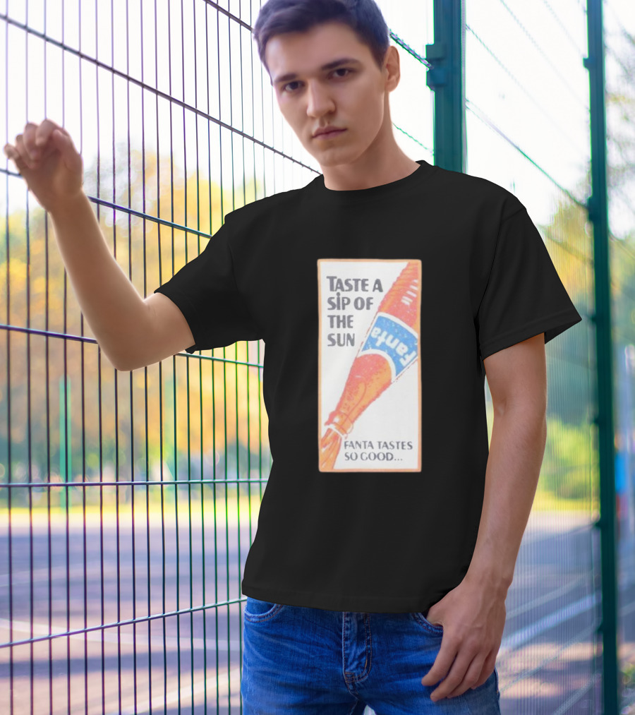 Taste A Sip Of The Sun Fanta Tastes So Good Refreshing Orange Beverage T-Shirt