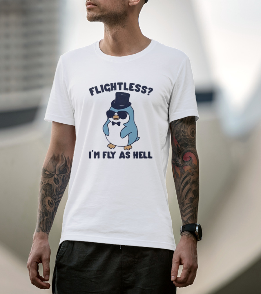 Flightless Penguin I’m Fly As Hell With Top Hat And Sunglasses T-Shirt