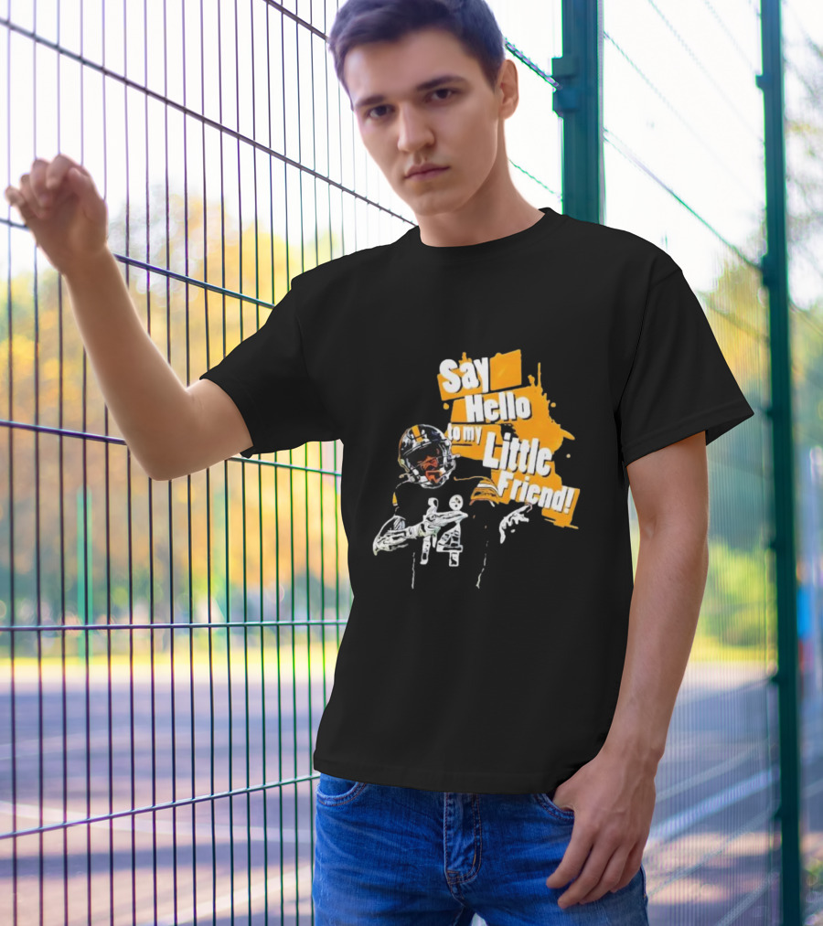 Pittsburgh Steelers Say Hello To My Little Friend Football Player T-Shirt