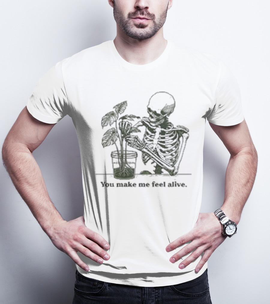 Skeleton Embracing Green Plant With 'You Make Me Feel Alive' Text T-Shirt