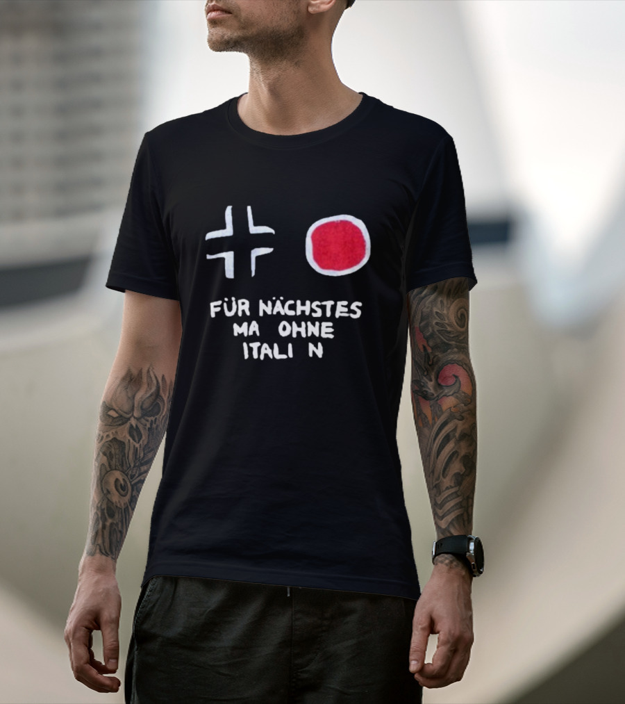 Für Nächstes Mal Ohne Italien Schwarz Weiß Rot Symbolik T-Shirt