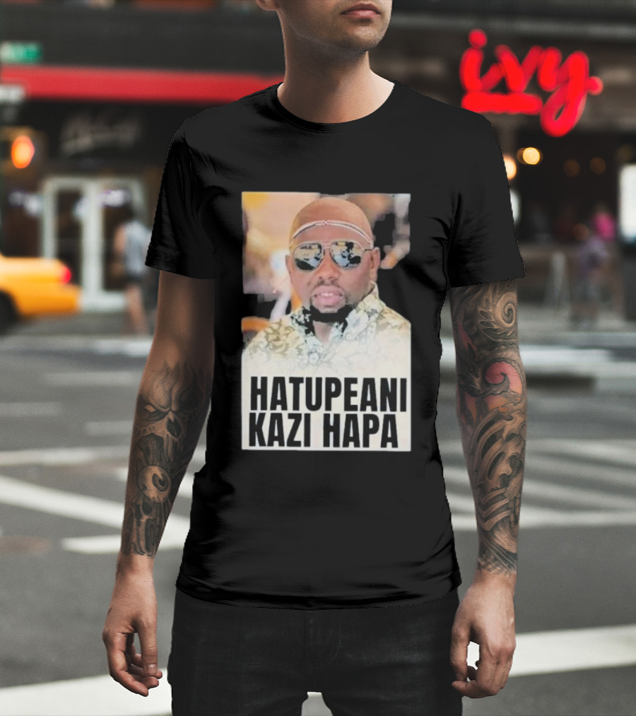 Hatupeani Kazi Hapa Sunglasses And Fashion T-Shirt