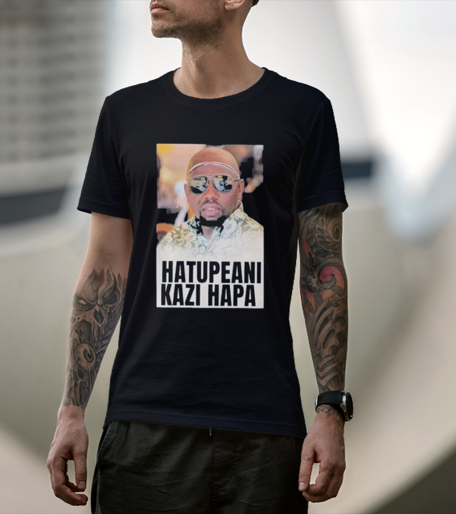 Hatupeani Kazi Hapa Sunglasses And Fashion T-Shirt