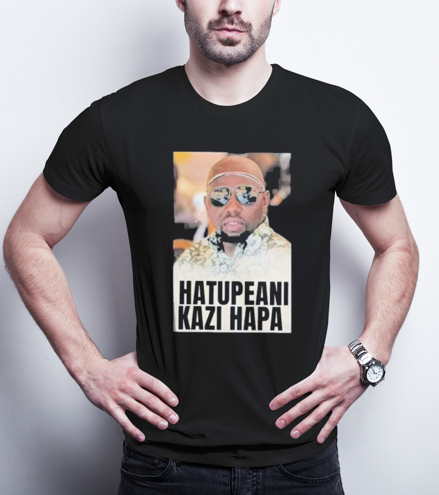 Hatupeani Kazi Hapa Sunglasses And Fashion T-Shirt