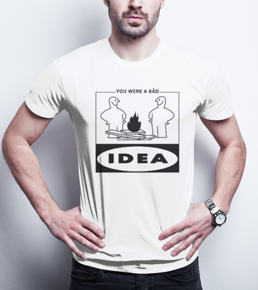 YOU WERE A BAD IDEA Campfire Figures T-Shirt