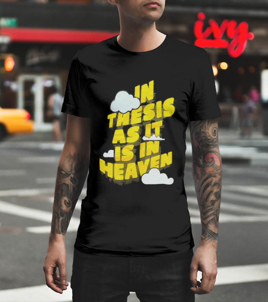 In Thesis As It Is In Heaven Clouds Text Yellow T-Shirt