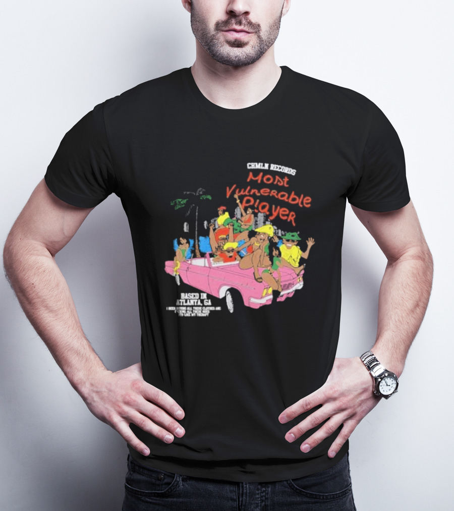 CHMLN Records Most Vulnerable Player Based In Atlanta GA T-Shirt