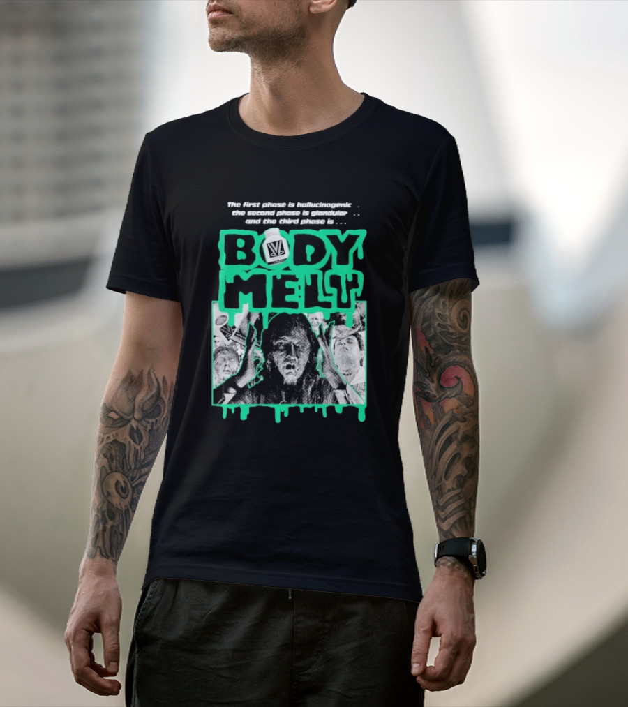 Body Melt The First Phase Hallucinogenic Second Phase Glandular Third Phase T-Shirt