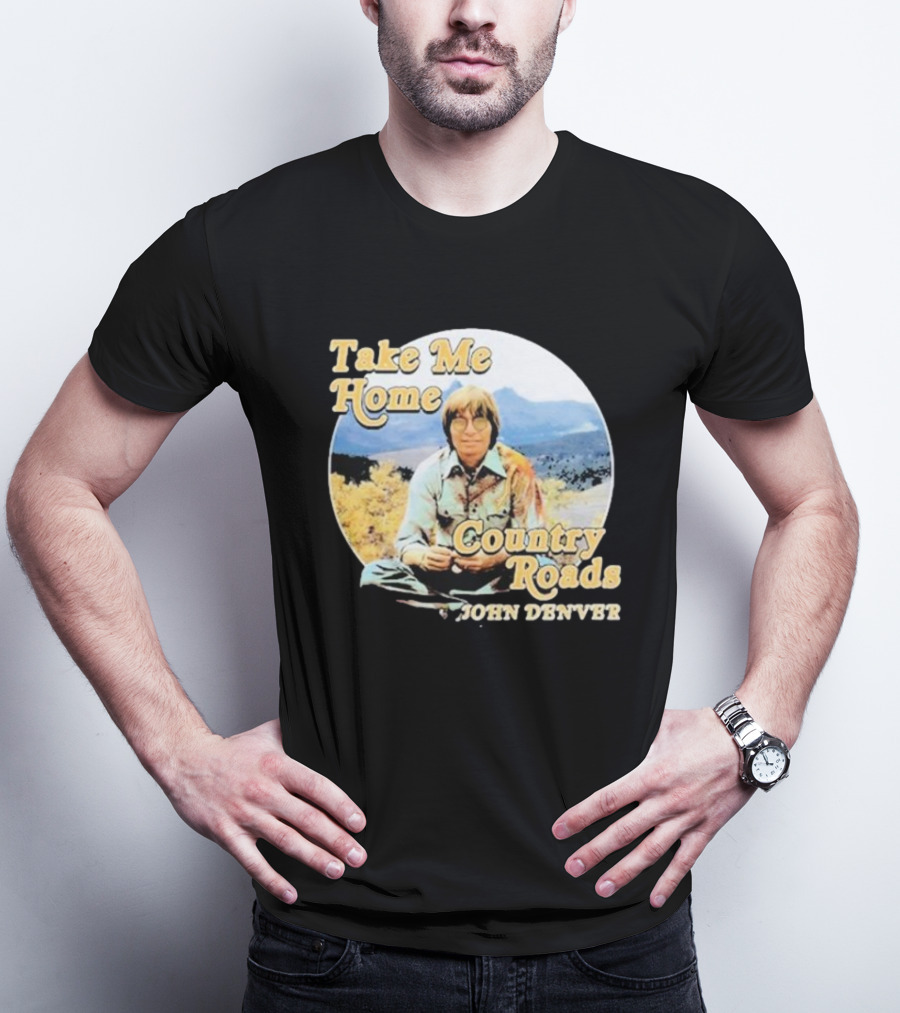 Take Me Home Country Roads John Denver T-Shirt