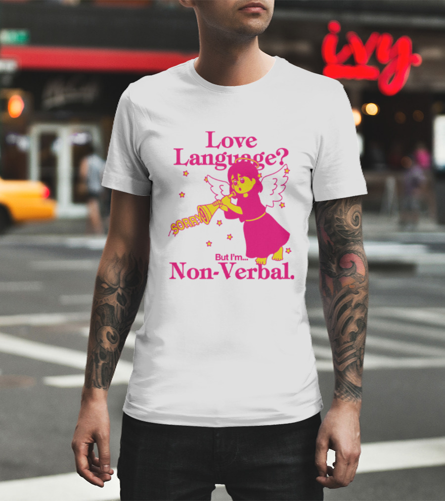 Love Language? Sorry But I'm Non-Verbal Angel T-Shirt