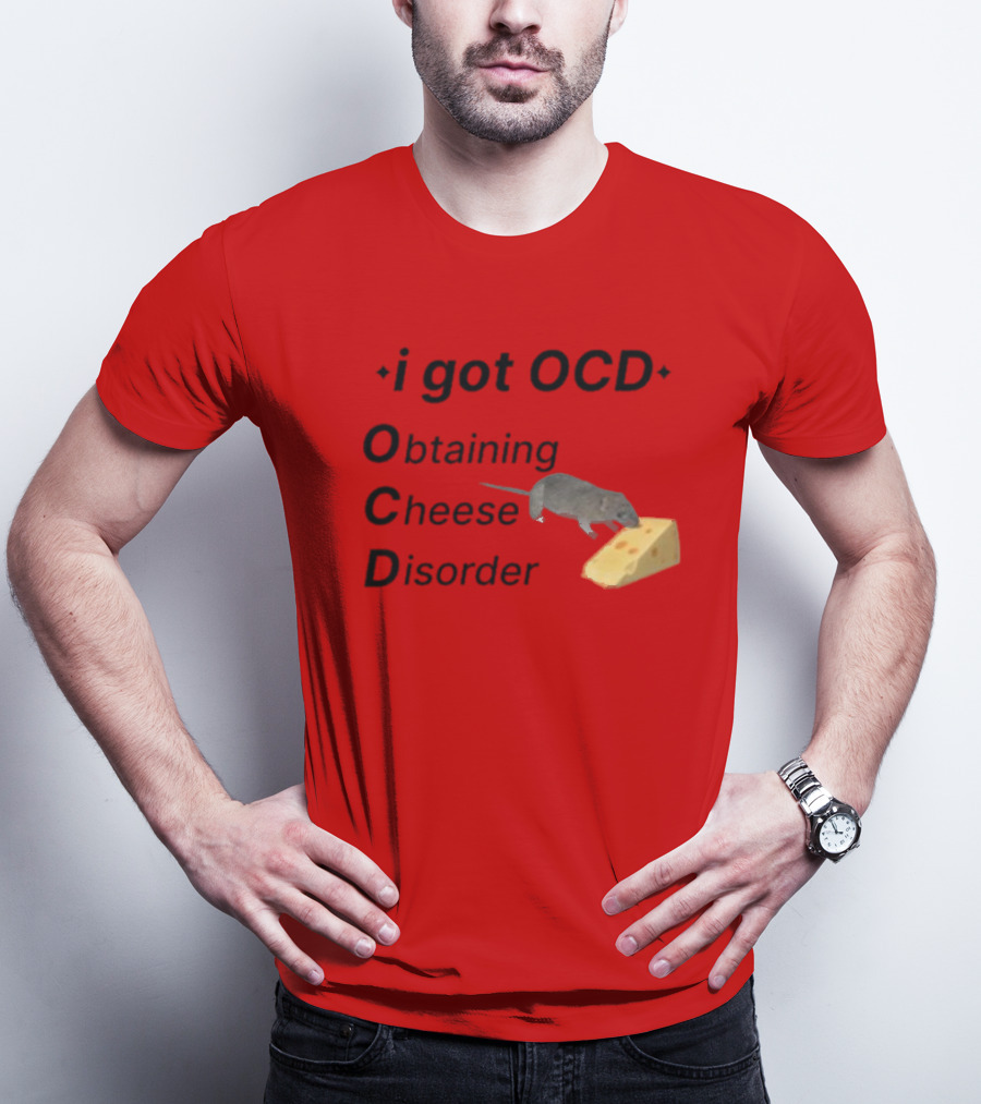 I Got OCD Obtaining Cheese Disorder Mouse Cheese Humor T-Shirt