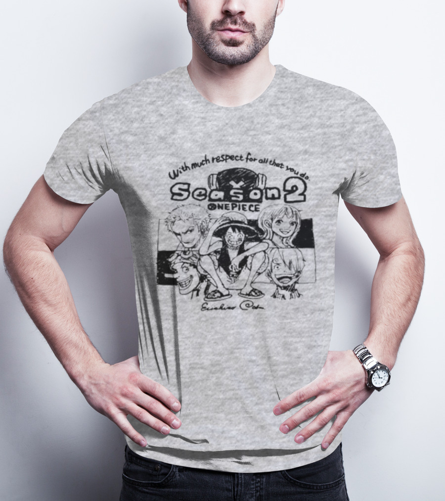 With Much Respect For All That You Do Season 2 One Piece Eiichiro Oda T-Shirt