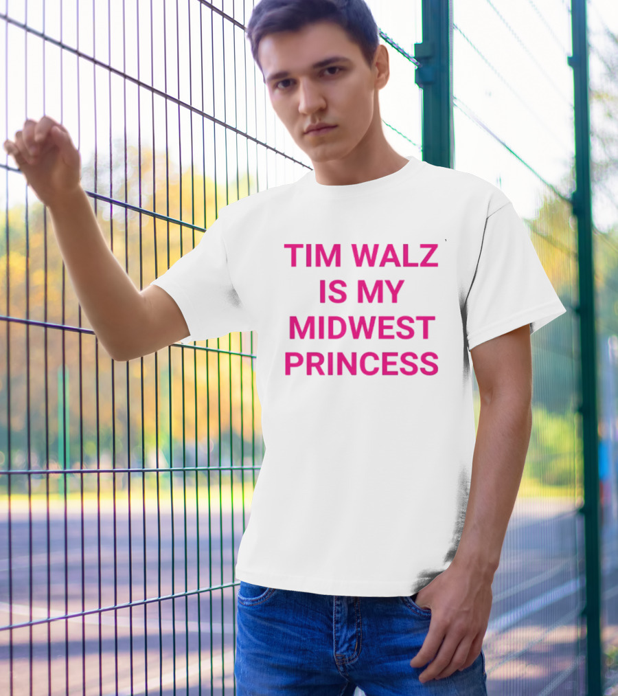 Tim Walz Is My Midwest Princess T-Shirt
