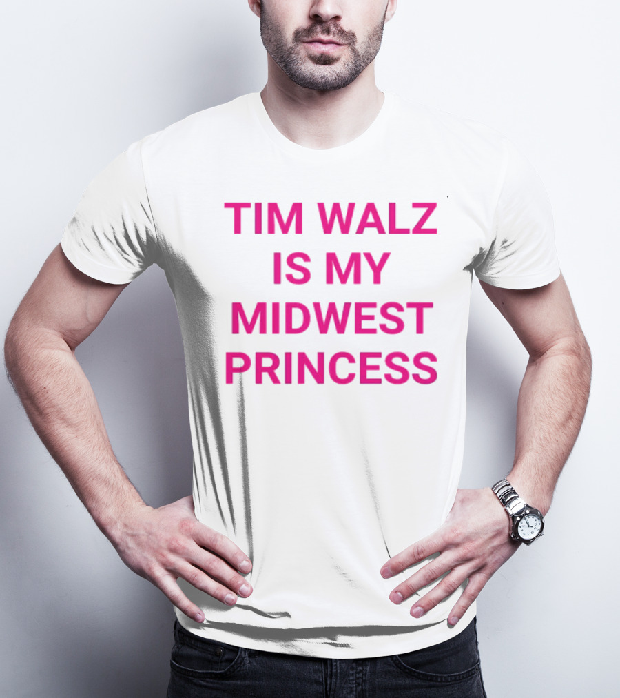 Tim Walz Is My Midwest Princess T-Shirt