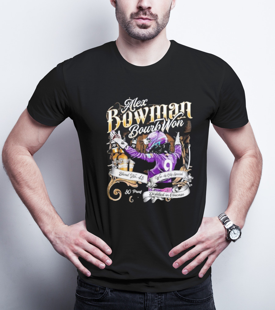 Alex Bowman Bourbon Won Distilled In Chicago Windy City Special Blend No 48 80 Proof T-Shirt