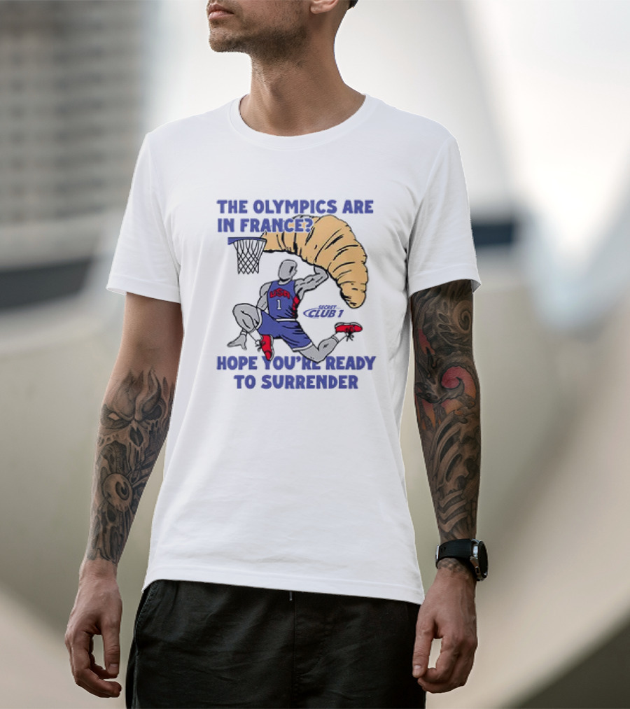 USA Hope You’re Ready To Surrender Olympics France Basketball Croissant T-Shirt