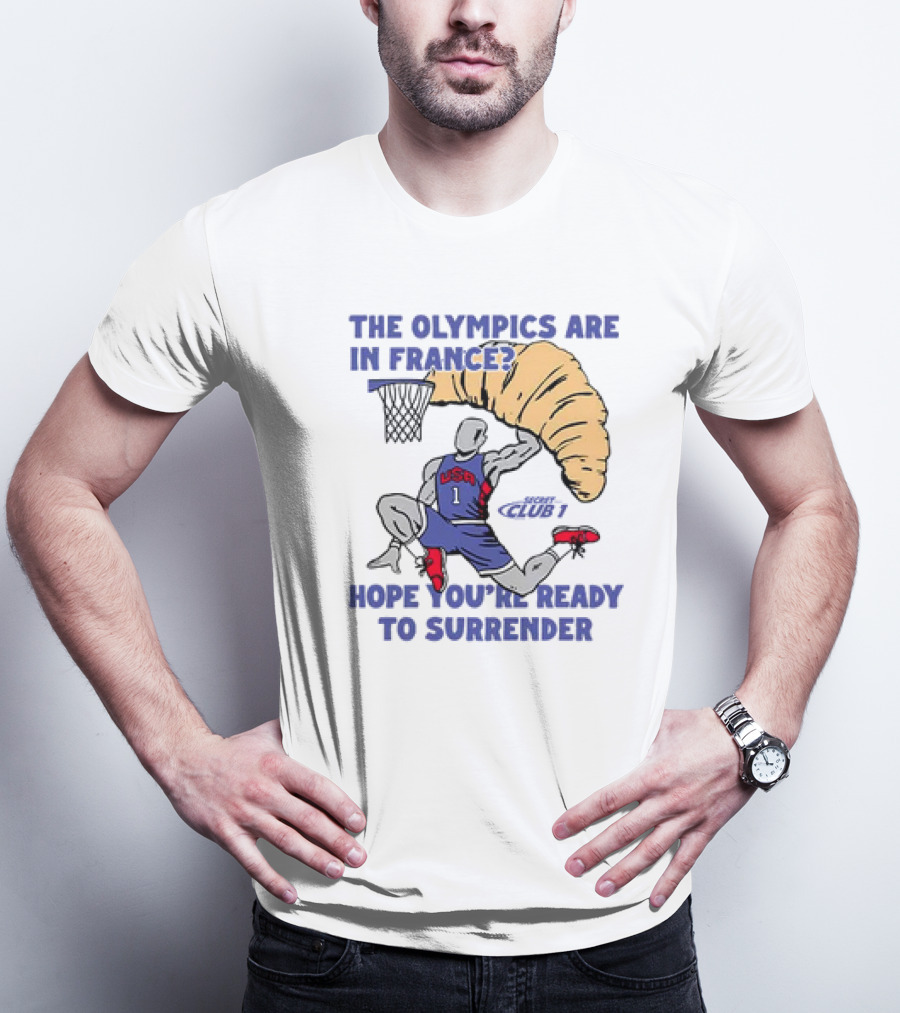 USA Hope You’re Ready To Surrender Olympics France Basketball Croissant T-Shirt