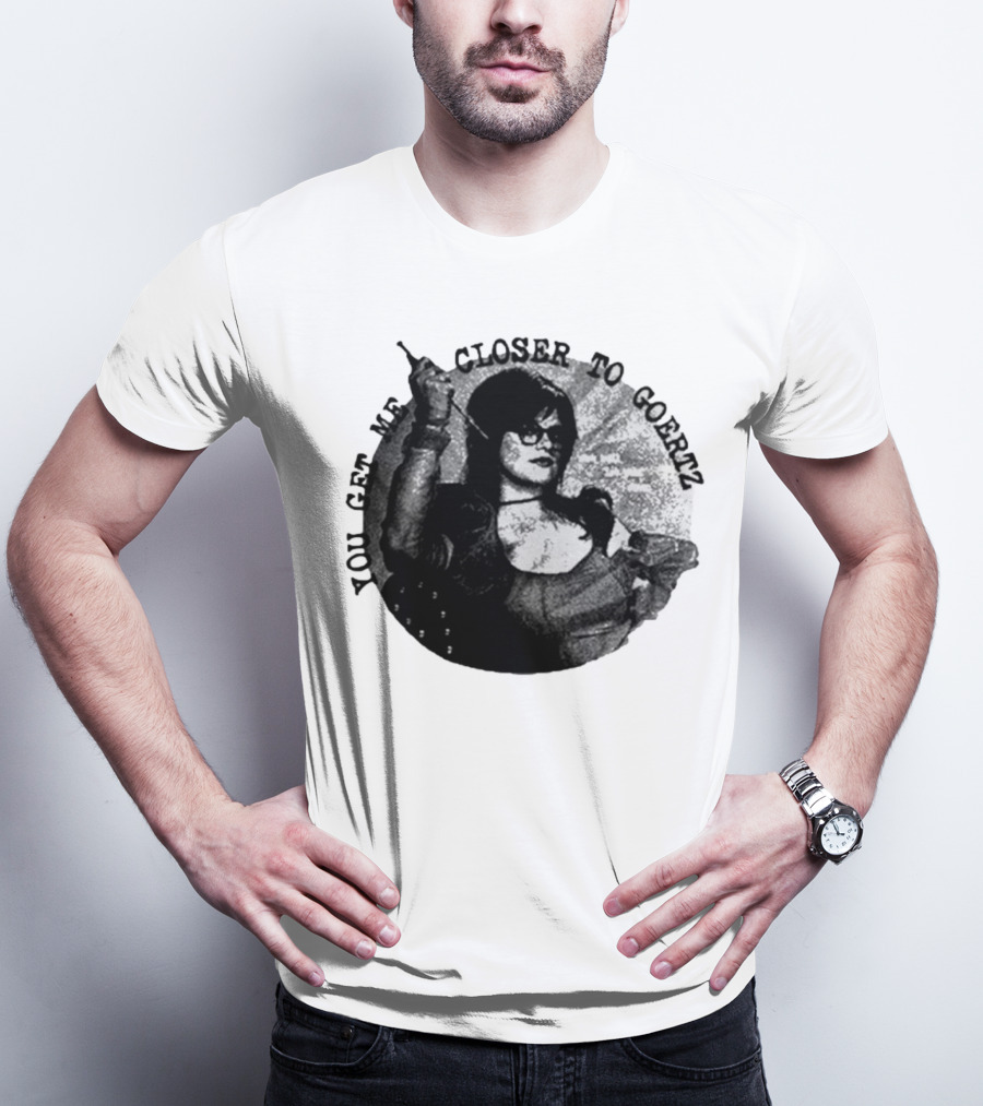 You Get Me Closer To Goertz Vintage Noir Style Persona T-Shirt