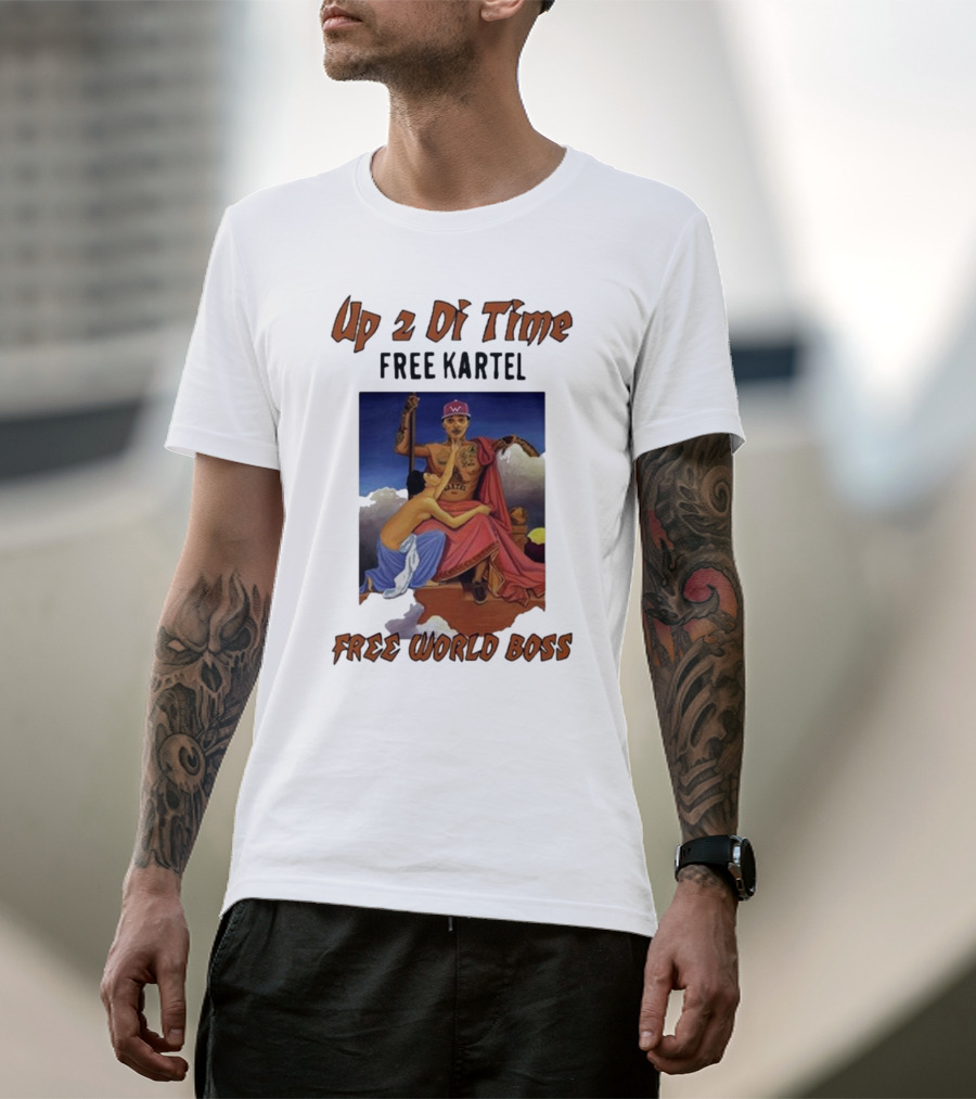 Up 2 Di Time Free Kartel Free World Boss T-Shirt