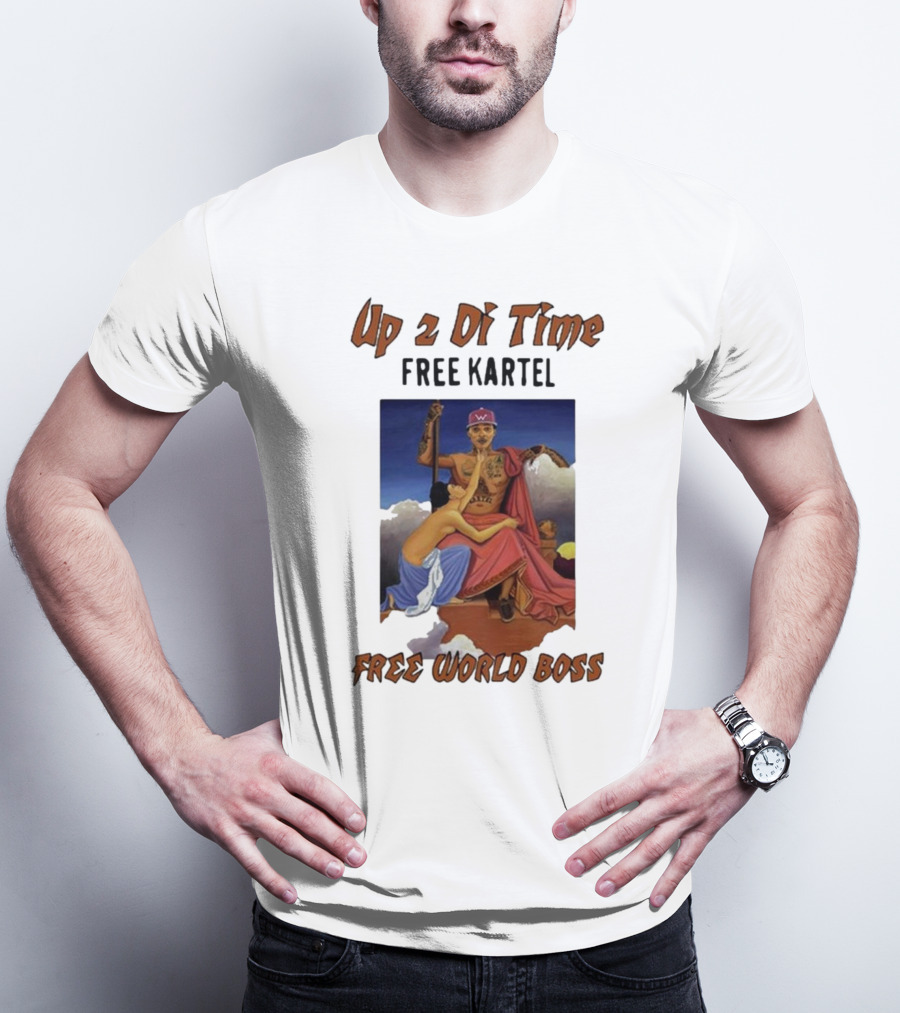 Up 2 Di Time Free Kartel Free World Boss T-Shirt