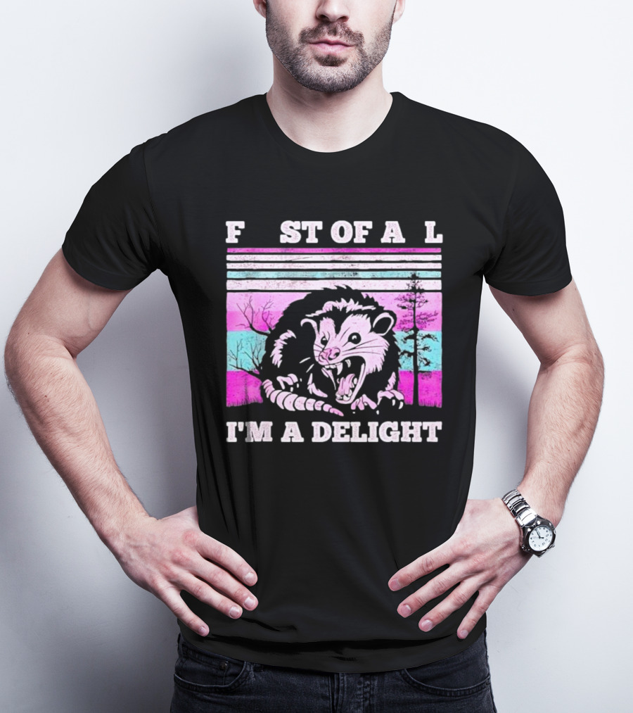 First Of All I’m A Delight Sarcastic Angry Opossum Retro T-Shirt