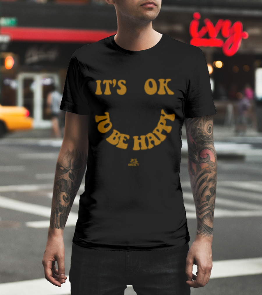 DJ Khaled It's OK To Be Happy Smile We The Best T-Shirt