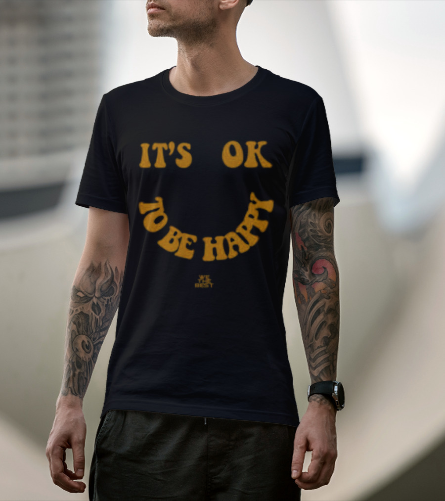 DJ Khaled It's OK To Be Happy Smile We The Best T-Shirt