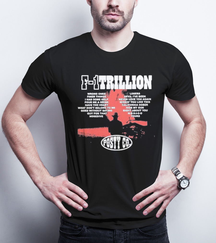 Post Malone F1 Trillion Tracklist Wrong Ones Finer Things Posty Co T-Shirt