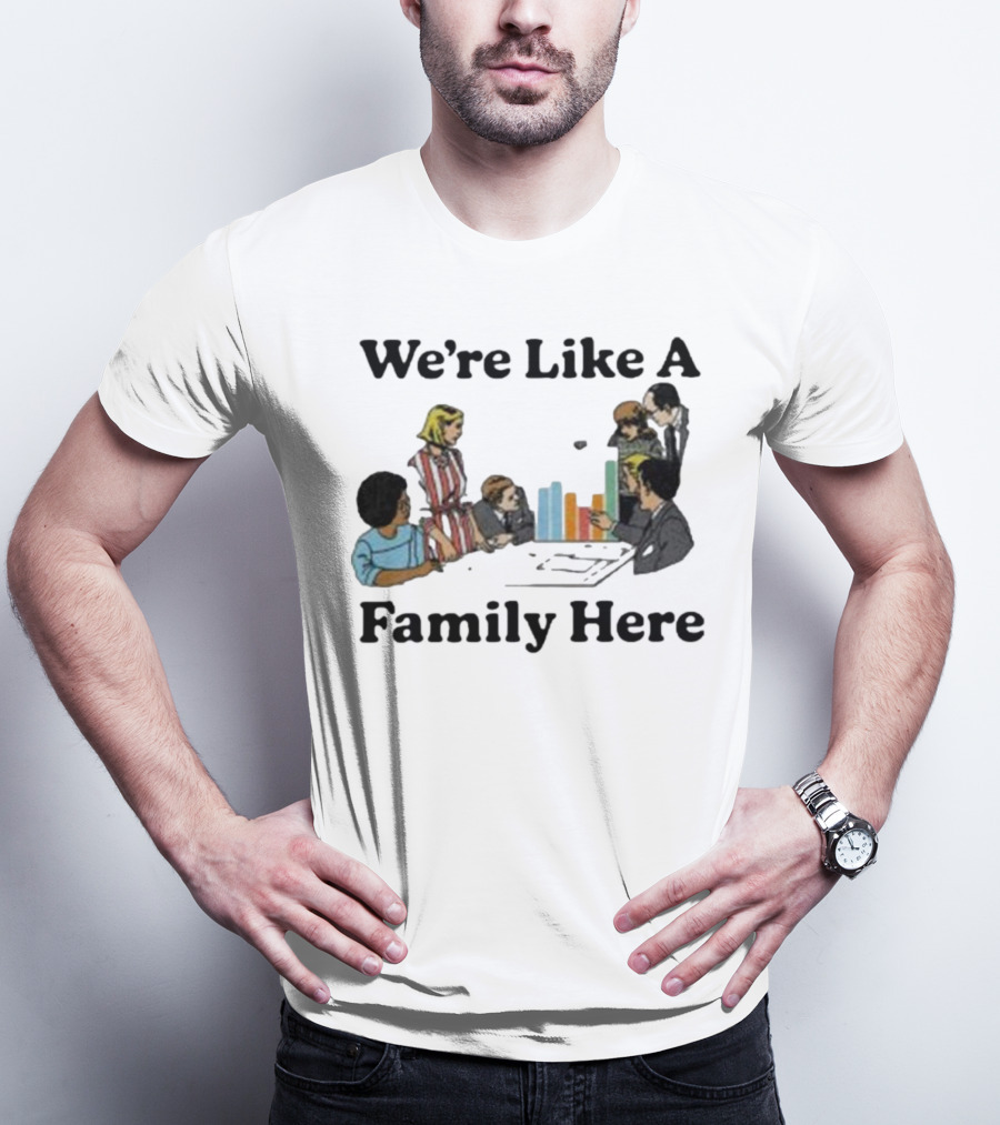 Middleclassfancy Merch Store We're Like A Family Here Retro Office Meeting Scene T-Shirt