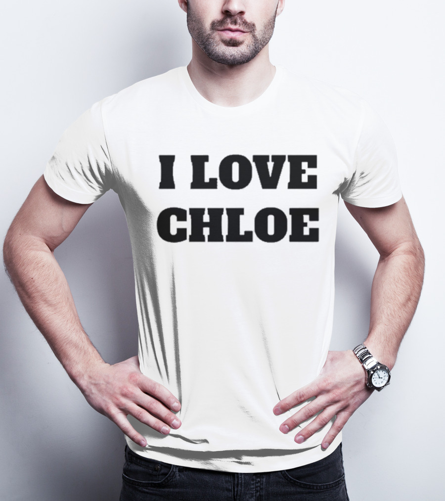 I Love Chloe T-Shirt