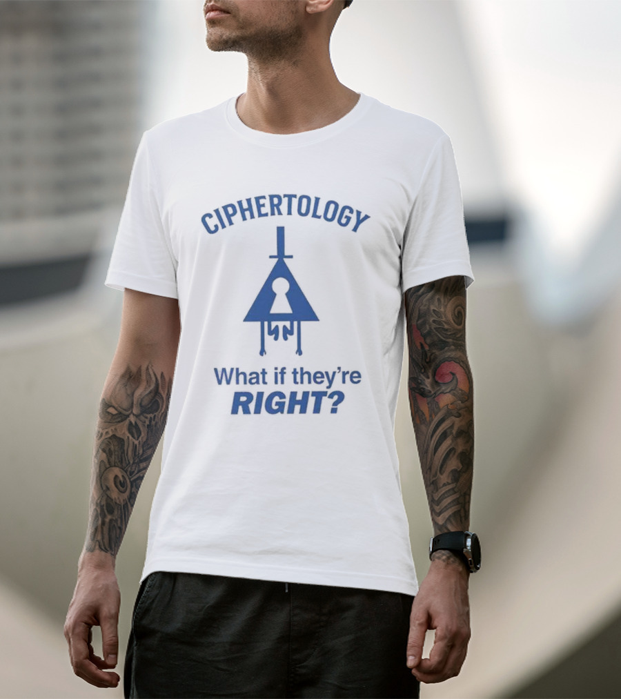 Ciphertology Keyhole Symbolism What If They're Right T-Shirt
