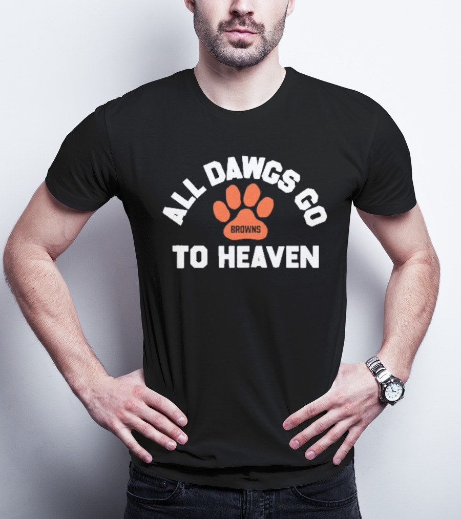 Cleveland Browns All Dawgs Go To Heaven Browns Paw Prints T-Shirt