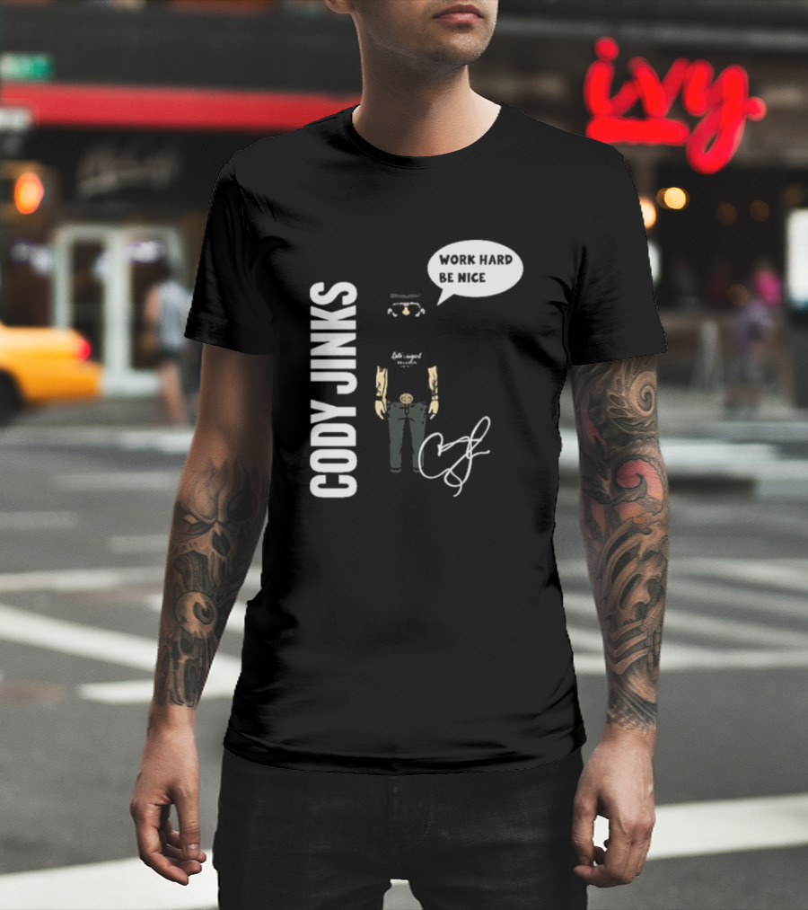 Cody Jinks Work Hard Be Nice Let's Spread Kindness T-Shirt