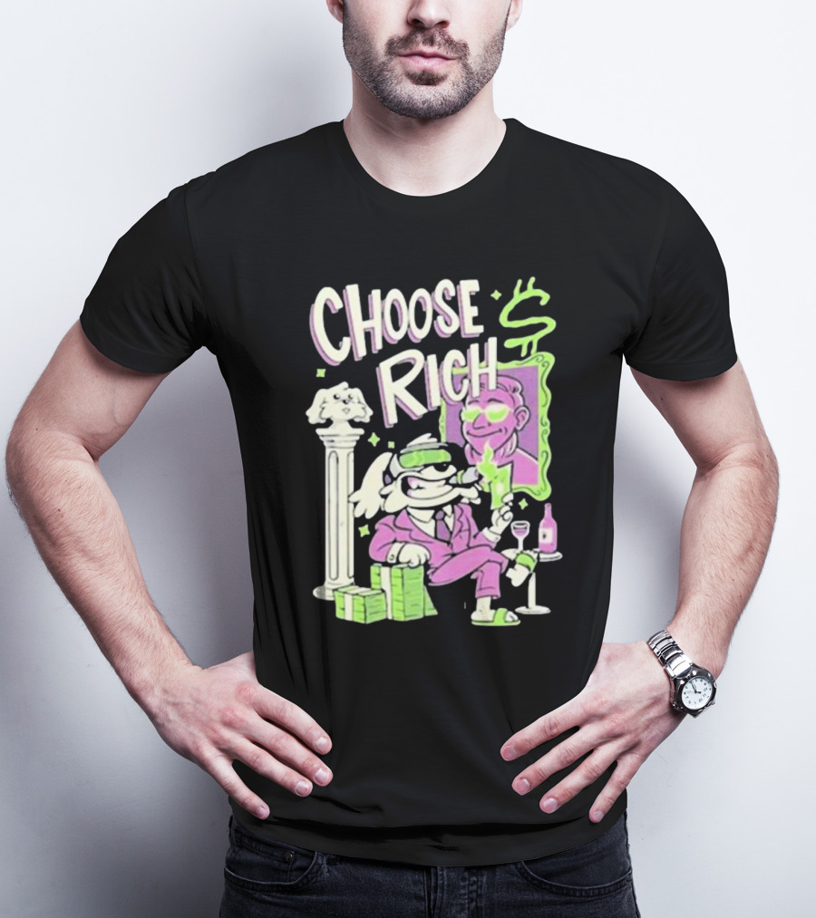 Choose Rich Money Lifestyle Cartoon T-Shirt
