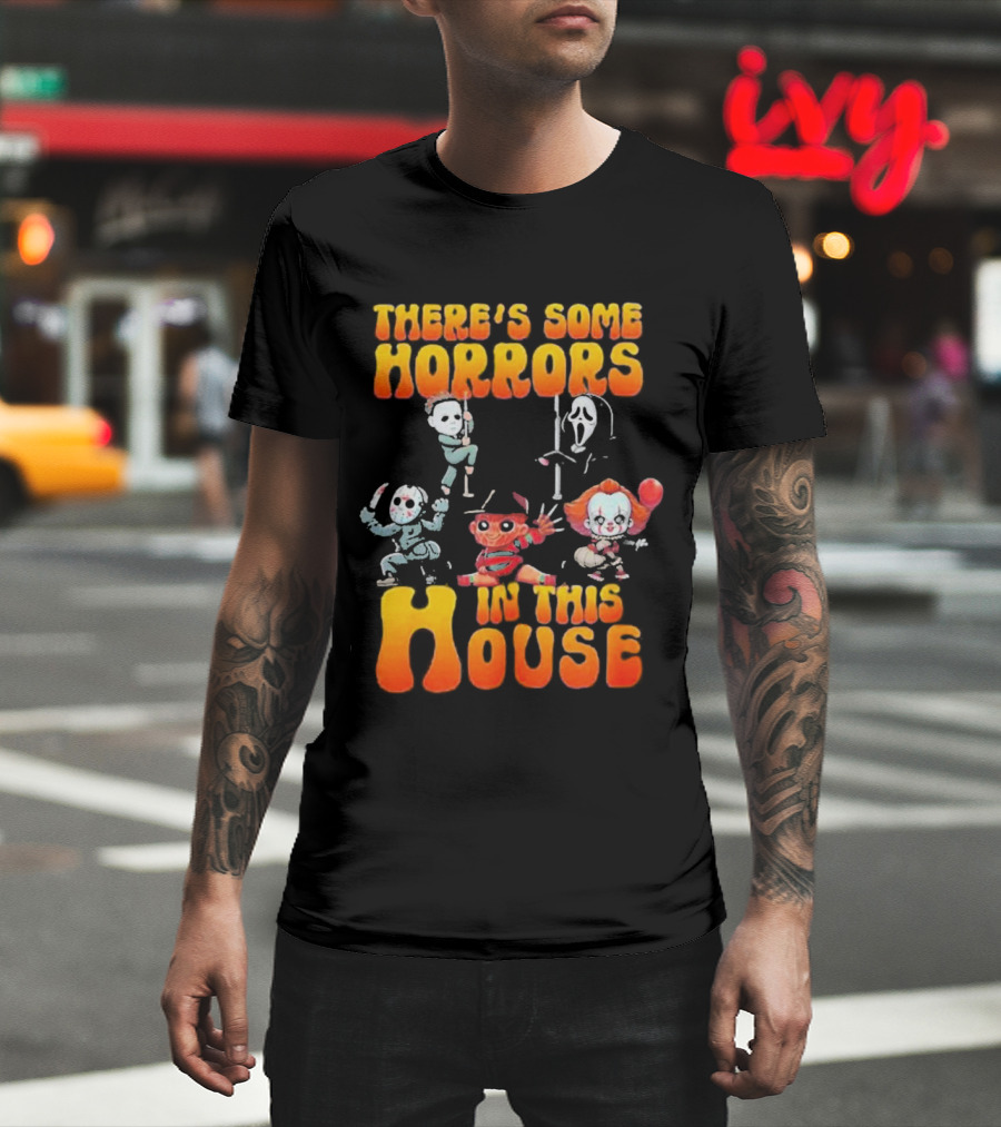 There’s Some Horrors In This House With Iconic Horror Characters T-Shirt