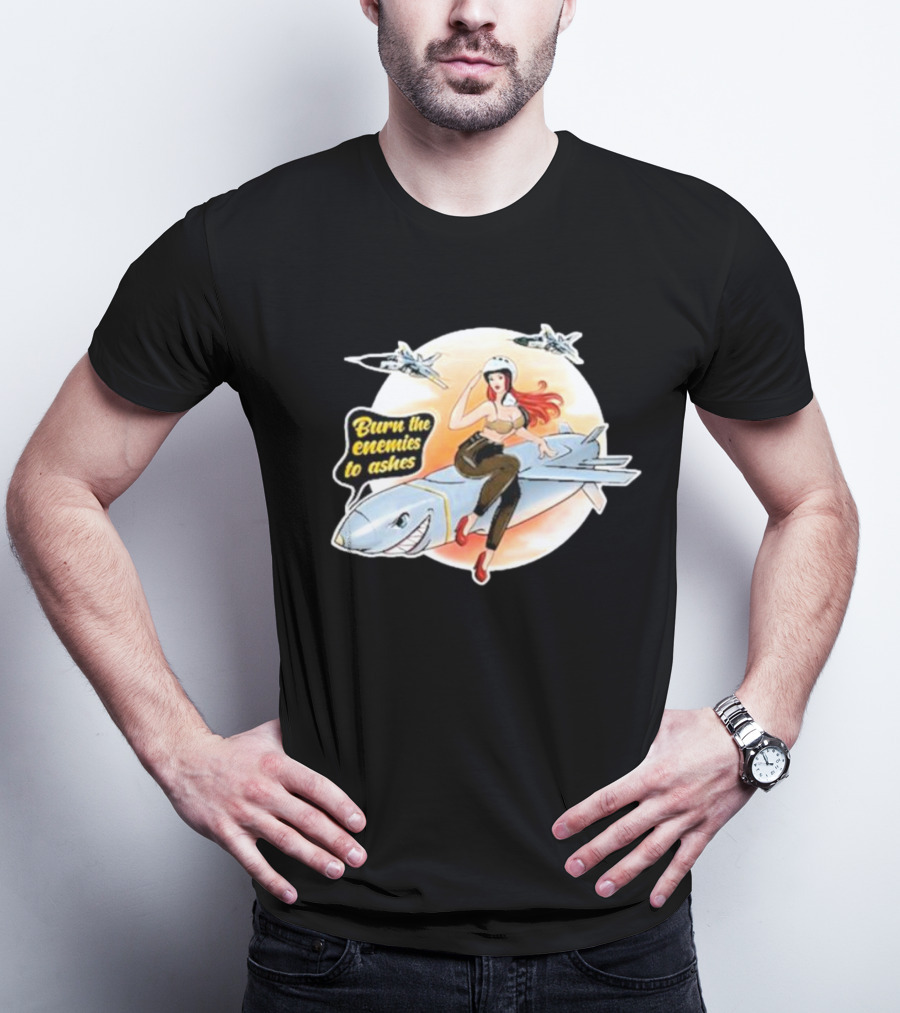Burn The Enemies To Ashes Jet Riding T-Shirt