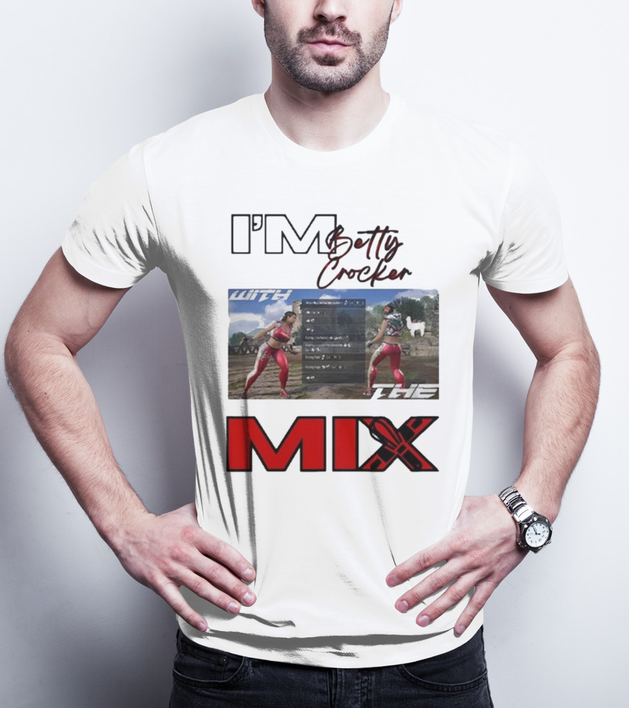 I'm Betty Crocker With The Mix T-Shirt