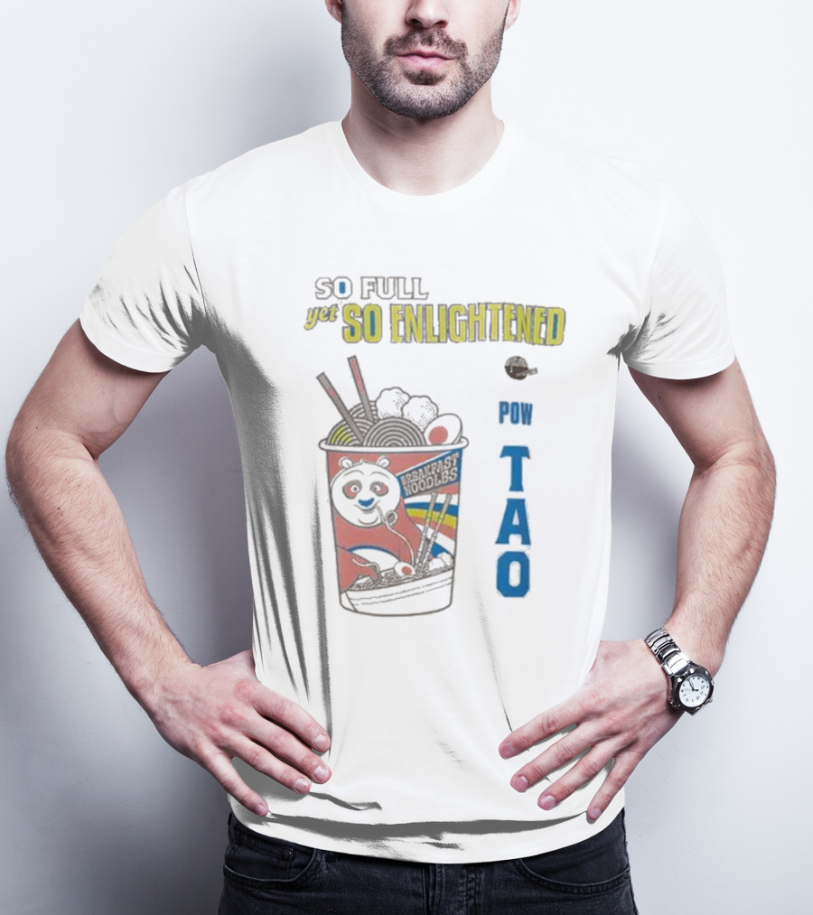 Kung Fu Panda Ramen So Full Yet So Enlightened Pow Tao T-Shirt