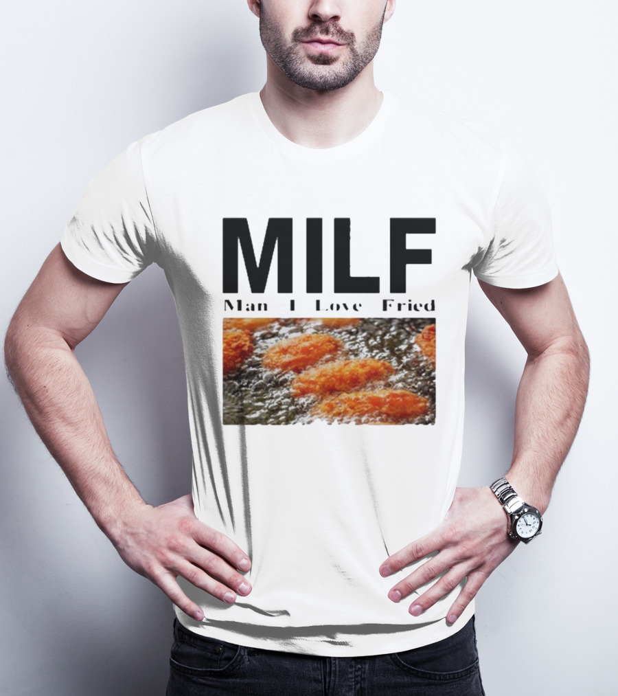 MILF Man I Love Fried Chicken Nuggets T-Shirt