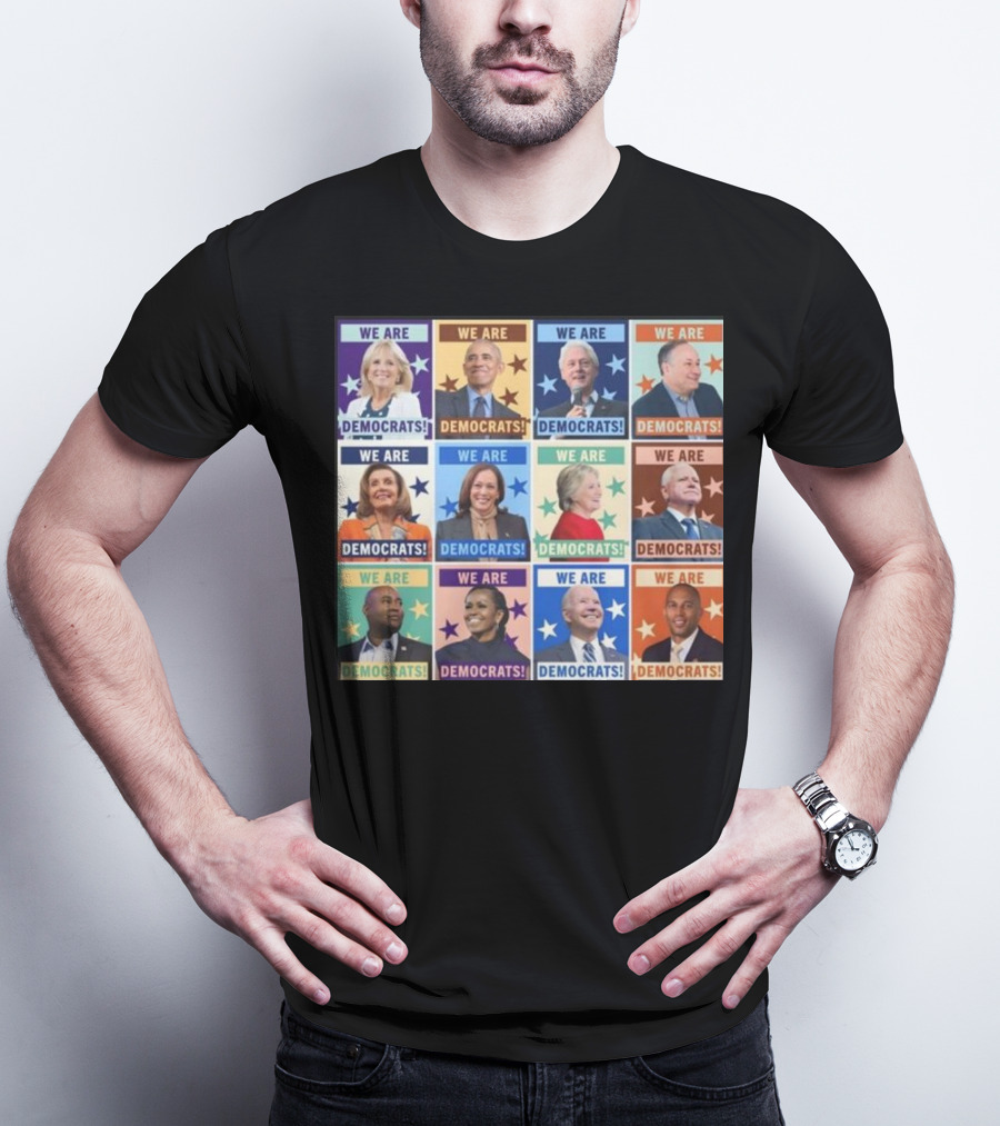 We Are Democrats Featuring Iconic Political Leaders And Stars T-Shirt