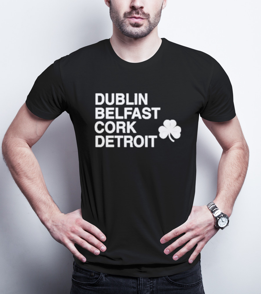 Dublin Belfast Cork Detroit Shamrock T-Shirt