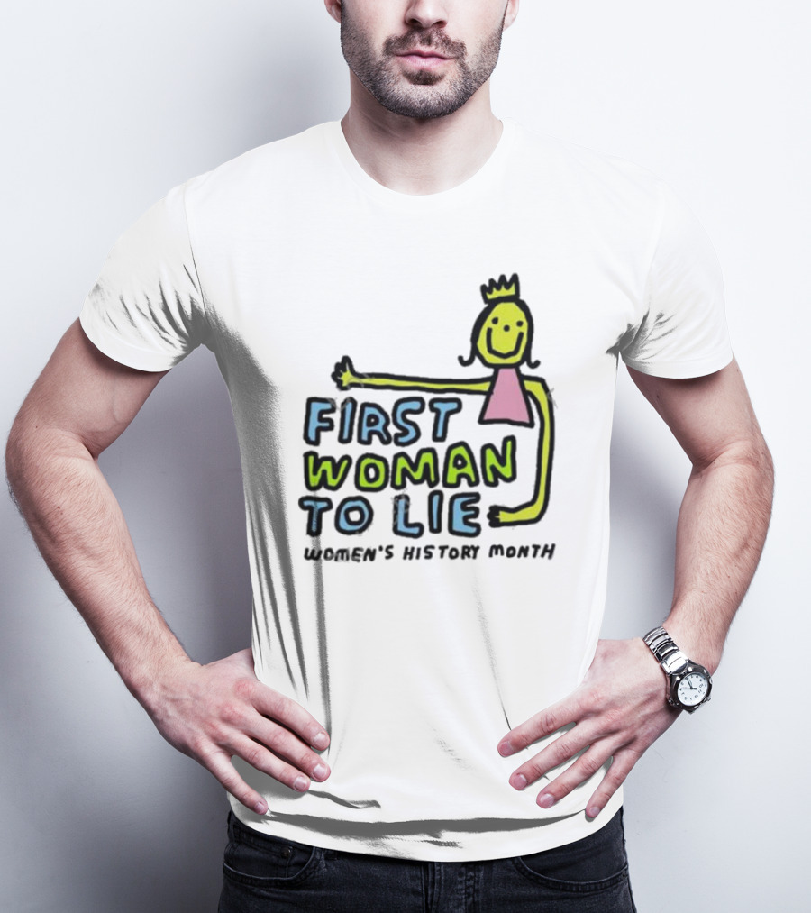 First Woman To Lie Women's History Month Drawing Of Smiling Woman With Crown T-Shirt