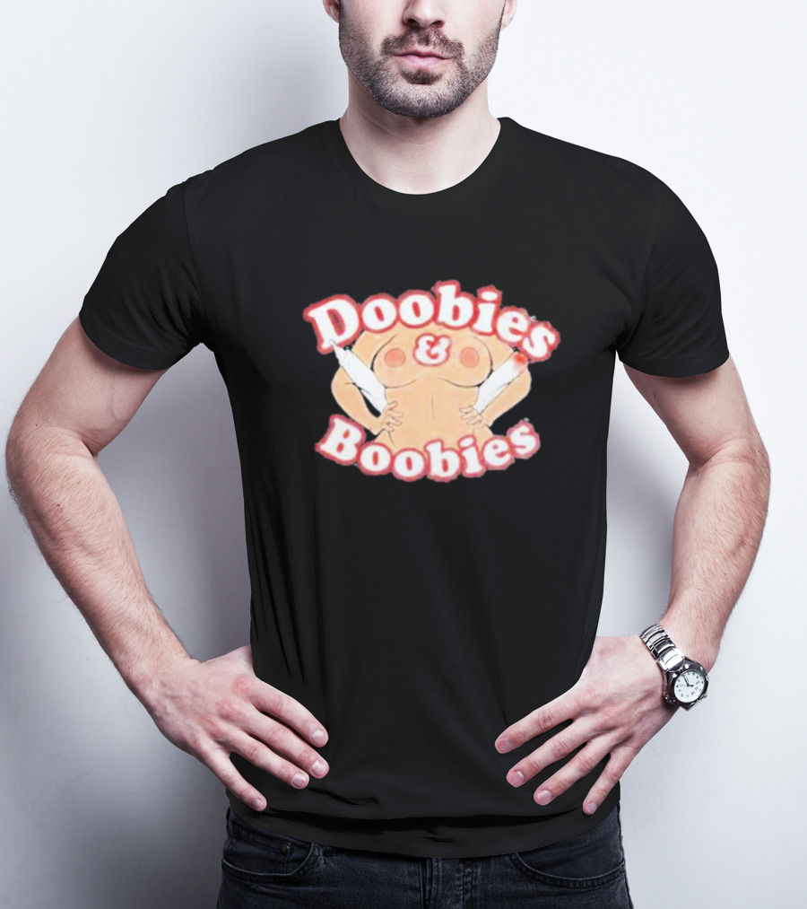Doobies And Boobies Fun T-Shirt
