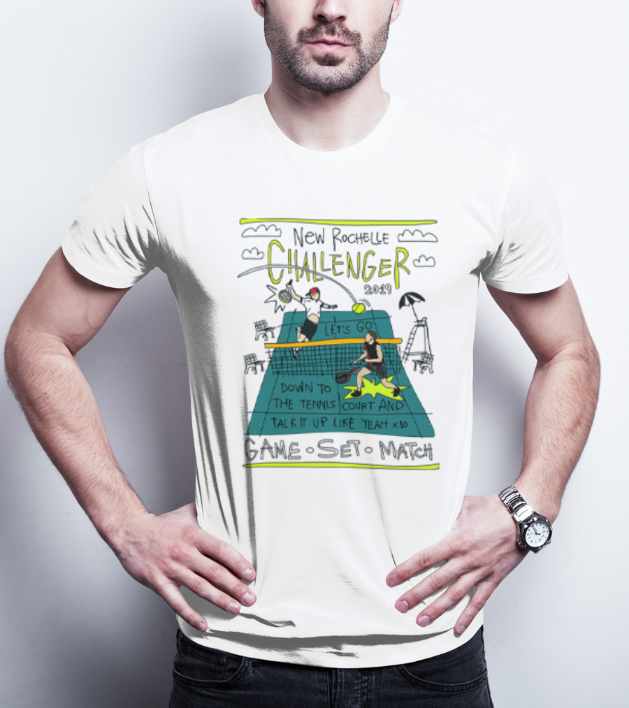 New Rochelle Challenger 2049 Let's Go Down To The Tennis Court And Talk It Up Like Yeah Game Set Match T-Shirt
