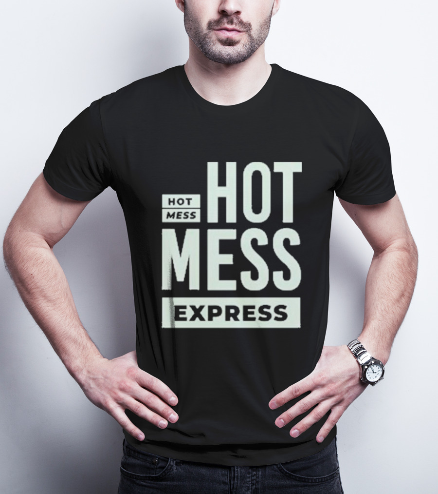 HOT MESS HOT MESS MESS EXPRESS T-Shirt