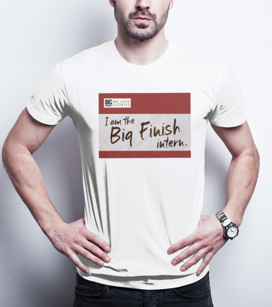 I Am The Big Finish Intern We Love Stories T-Shirt