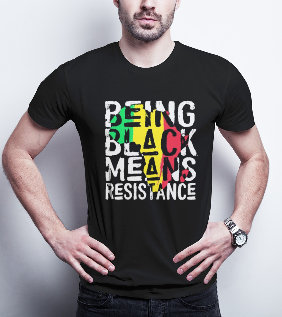 Being Black Means Resistance Africa Map Red Yellow Green T-Shirt