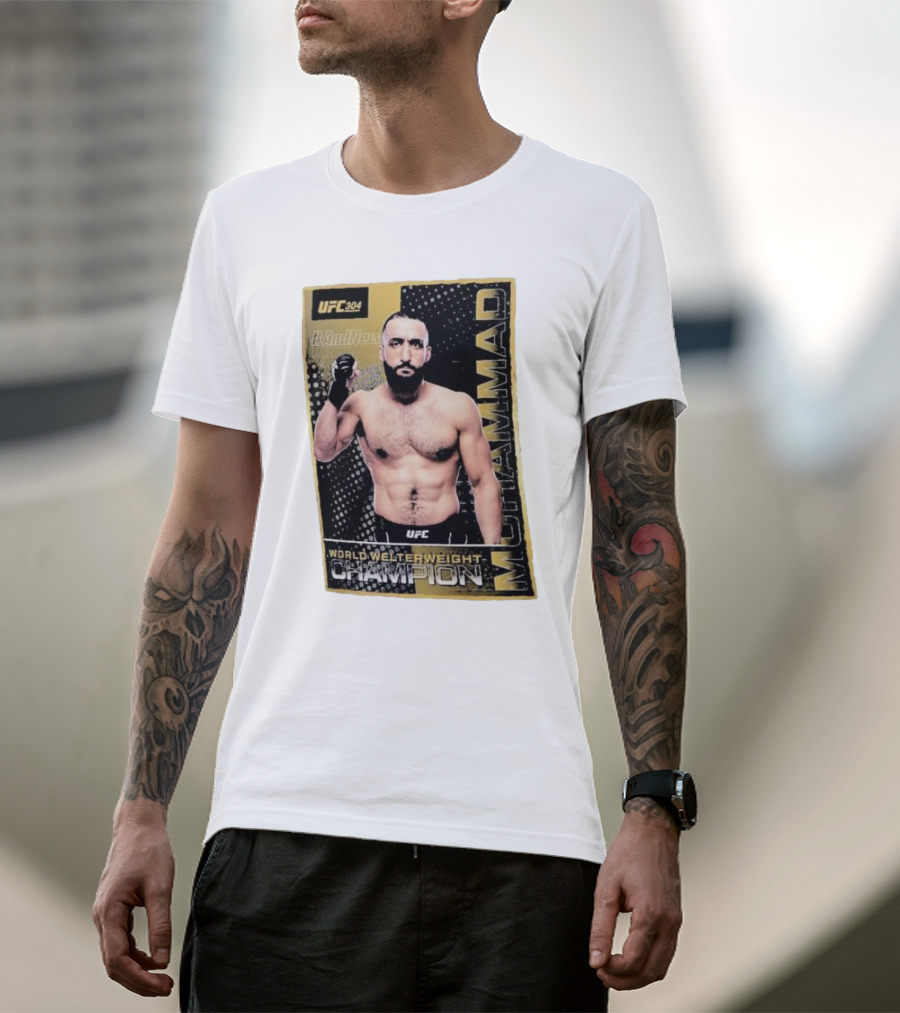 UFC 304 Belal Muhammad World Welterweight Champion And New T-Shirt